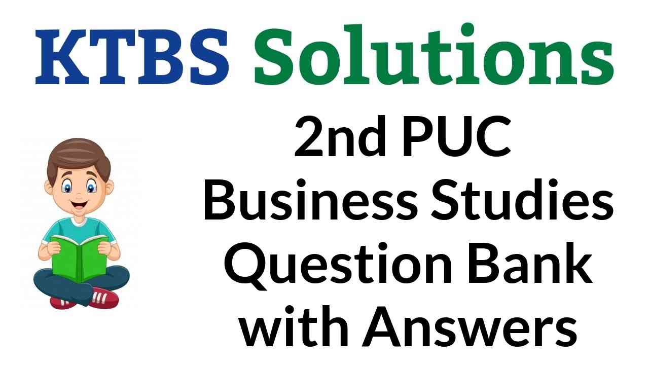 2nd PUC Business Studies Question Bank With Answers Karnataka KTBS 2nd PUC Business Studies Question Bank With Answers Karnataka KTBS