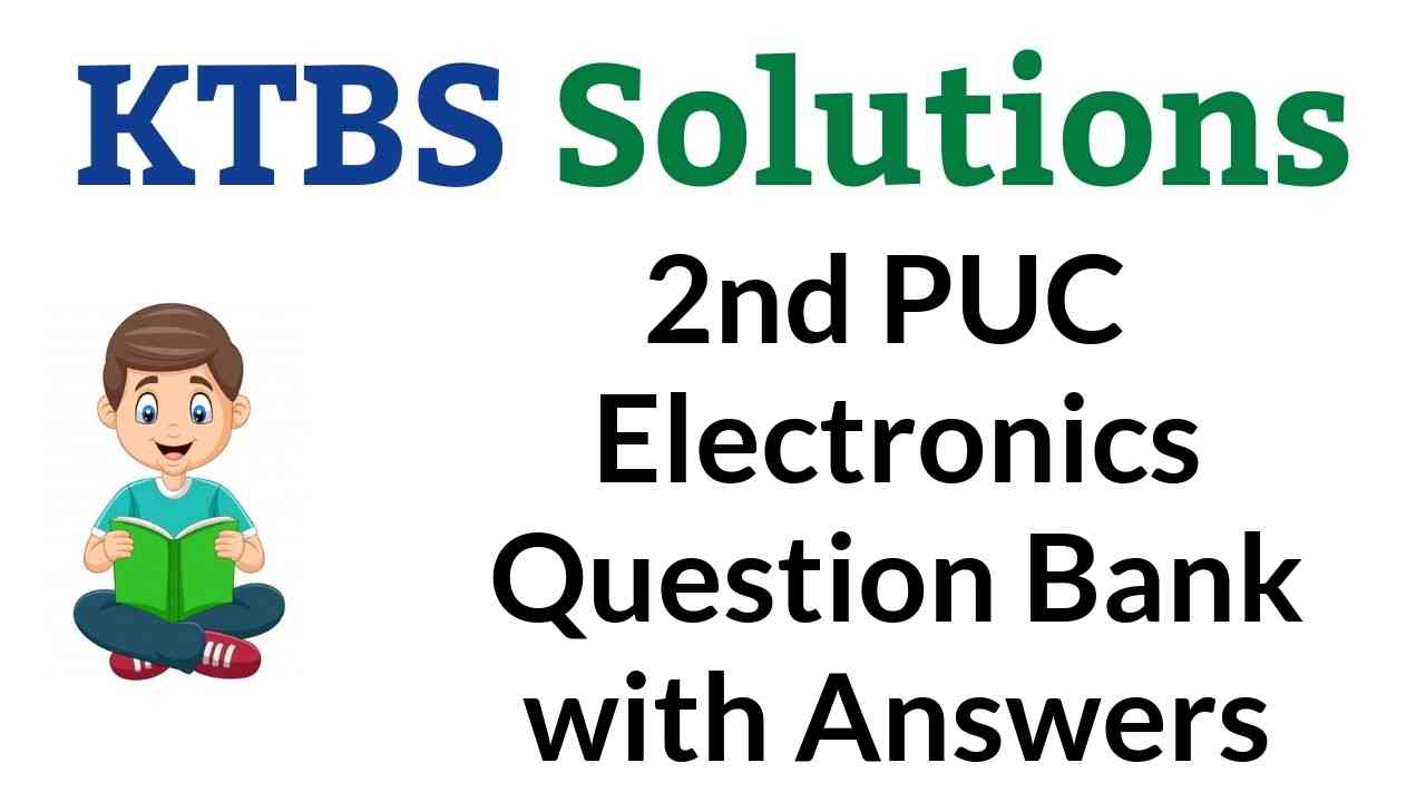 2nd PUC Electronics Question Bank With Answers Karnataka KTBS Solutions