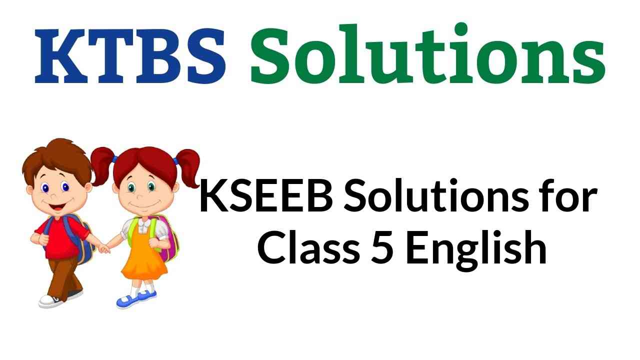 KSEEB Solutions For Class 5 English Karnataka State Syllabus KTBS